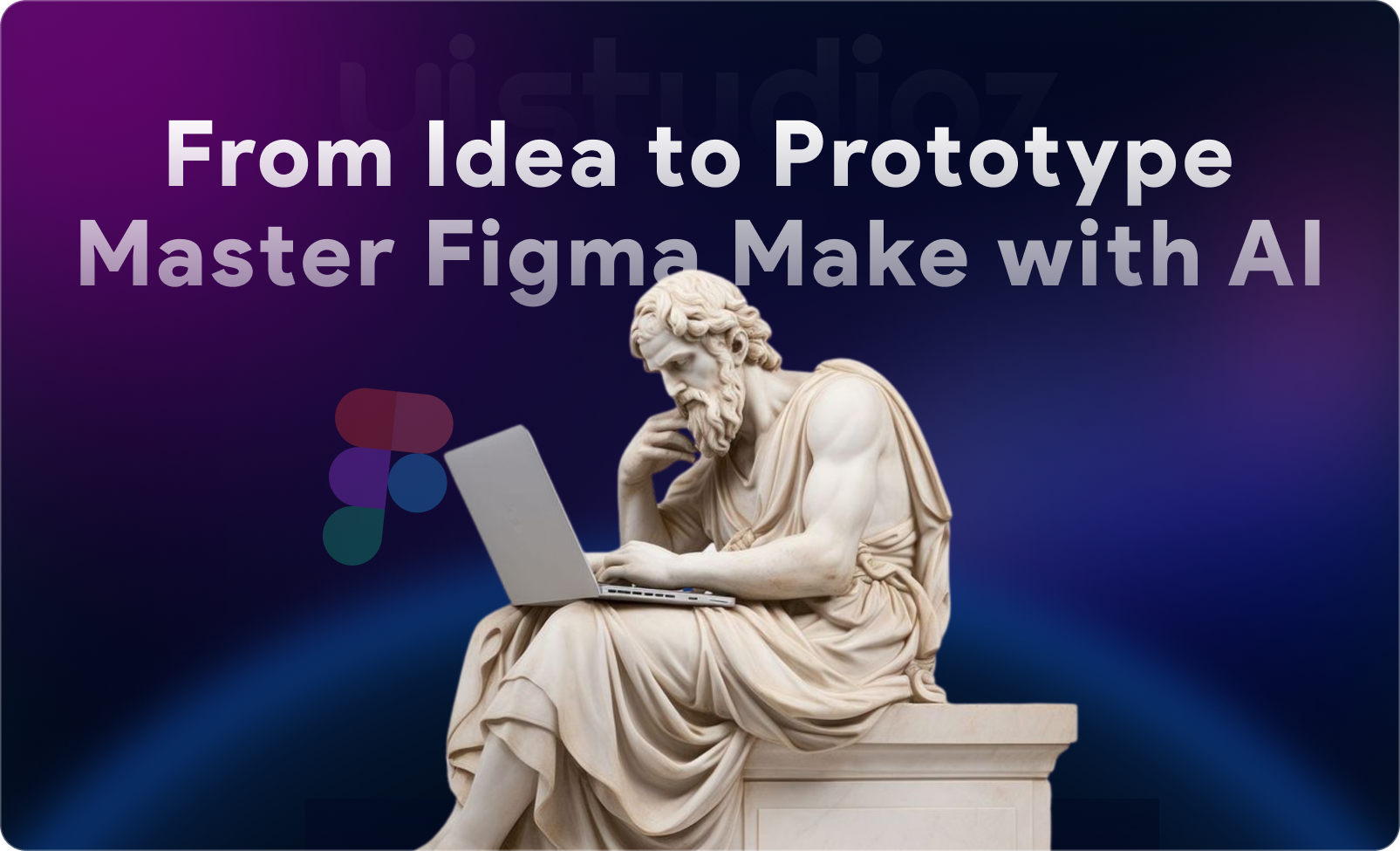 Master Figma Make: Turn Ideas into Prototypes Fast